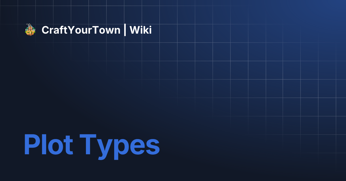 Plot Types | CraftYourTown | Wiki