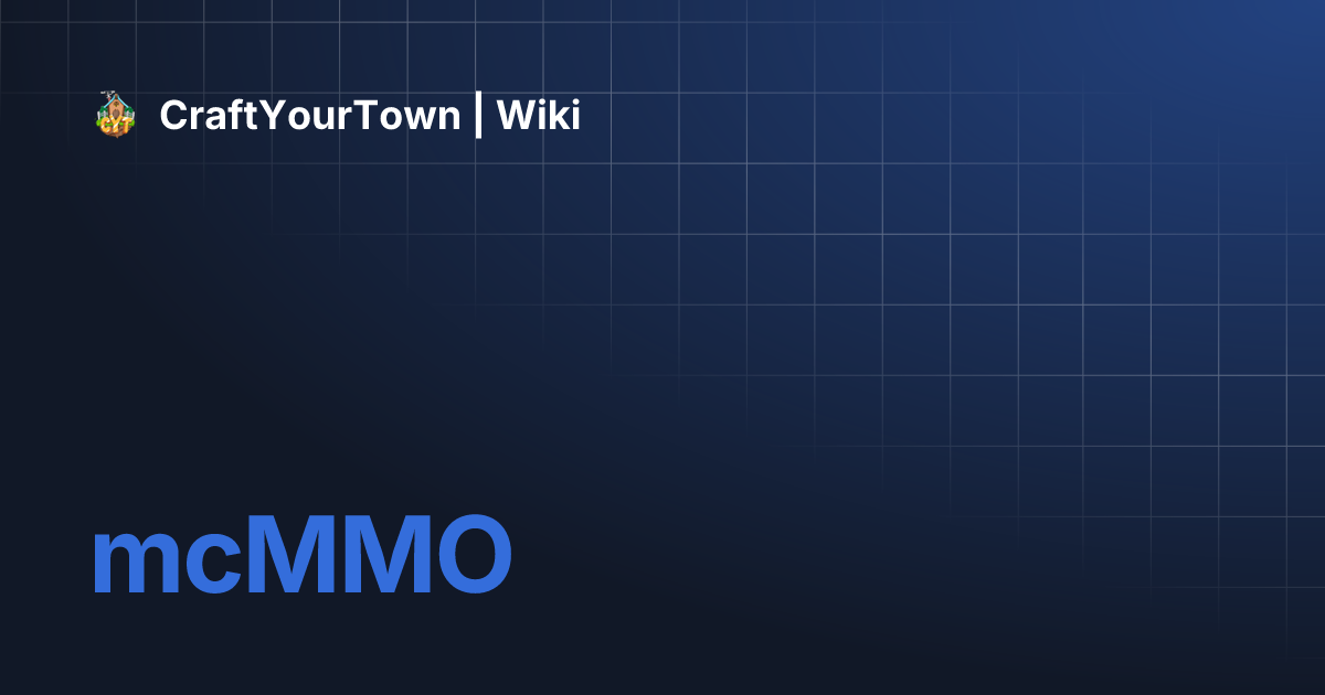 mcMMO | CraftYourTown | Wiki